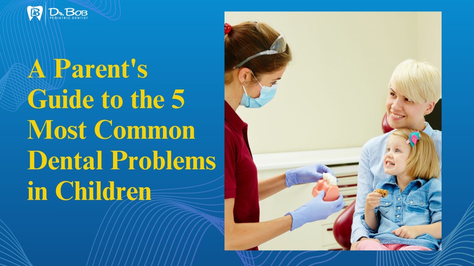 5 Most Common Dental Problems in Children