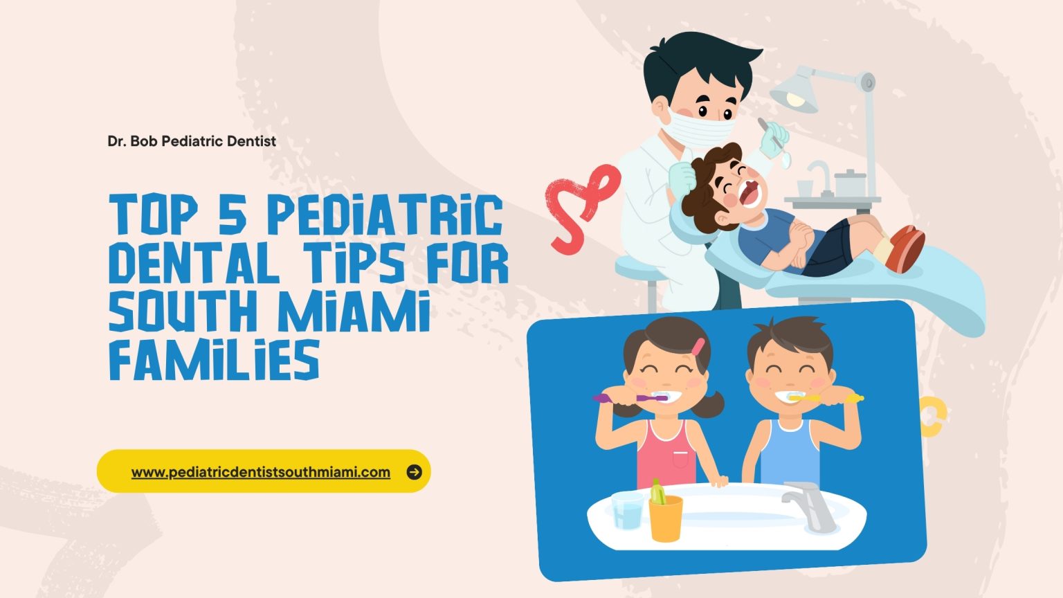Top 5 Pediatric Dental Tips for South Miami Families